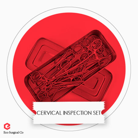 CERVICAL INSPECTION SET - Eco Surgical Co